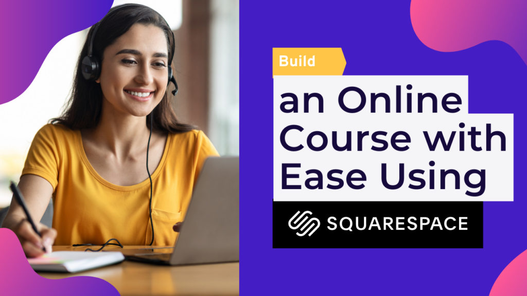 How To Build Online Courses In Squarespace Easily